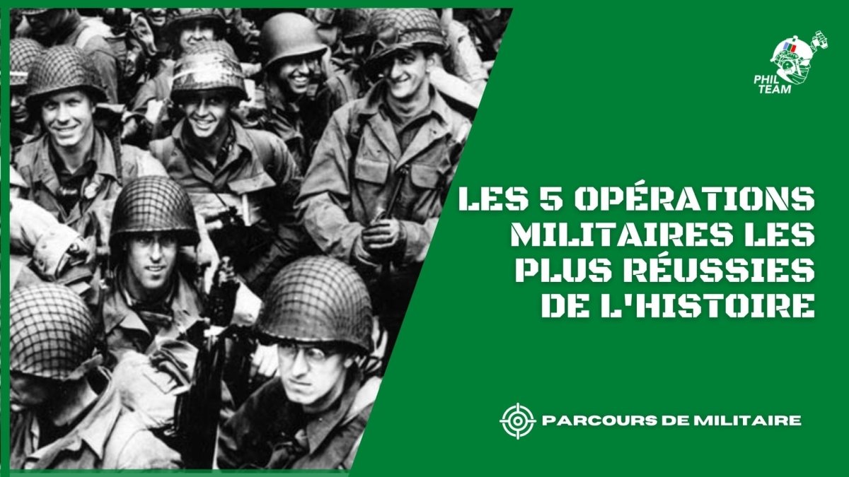 Les 5 opérations militaires les plus réussies de l'histoire – Phil Team